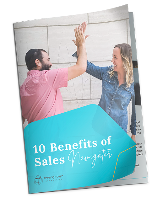 10 Benefits Of Sales Navigator | Evyrgreen Networking